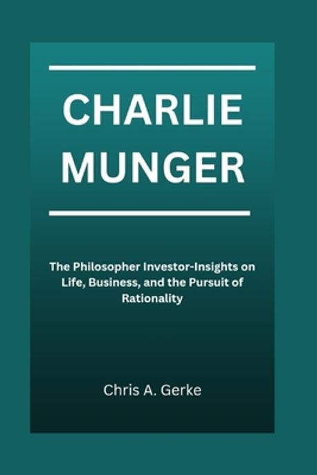 Charlie Munger | A. Gerke, Chris - 교보문고