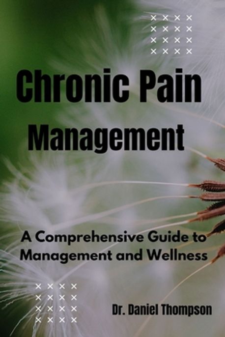 Chronic Pain Management | Thompson, Daniel - 교보문고