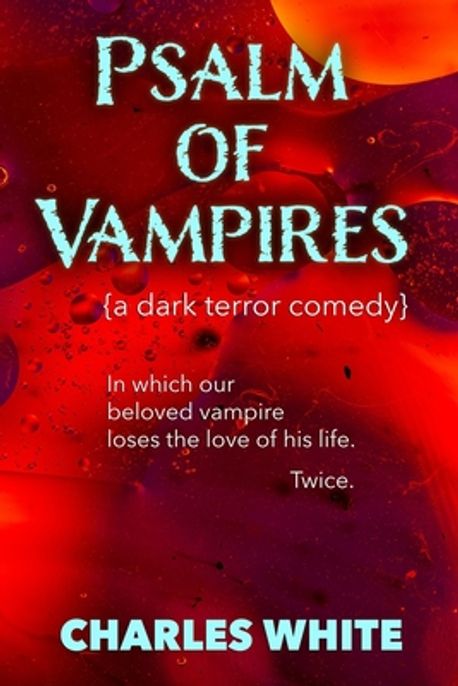 Psalm of Vampires | White, Charles - 교보문고