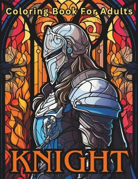 Knight Coloring Book For Adults | Publishing, Serenity Brush - 교보문고