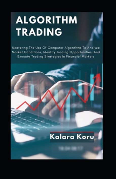 Algorithm Trading | Koru, Kalara - 교보문고