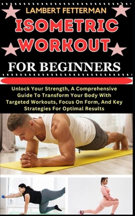 Isometric Workout for Beginners | Fetterman, Lambert - 교보문고