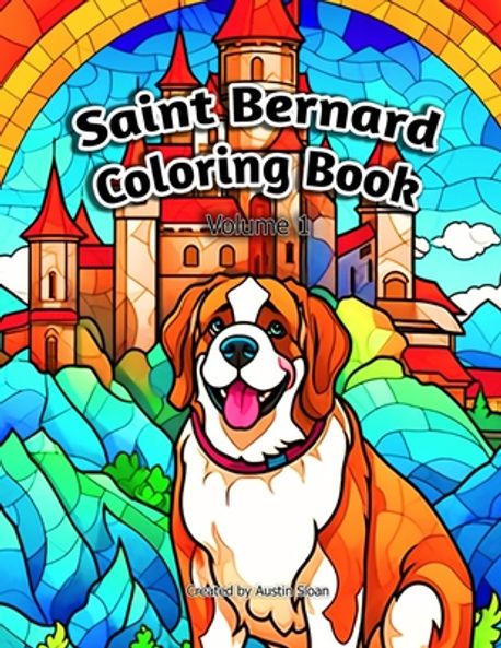 Saint Bernard Coloring Book | Sloan, Austin - 교보문고