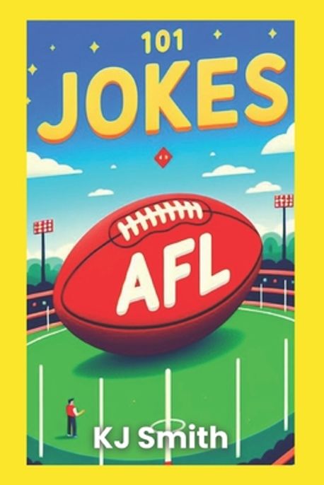 101 AFL Jokes | Smith, Kj - 교보문고