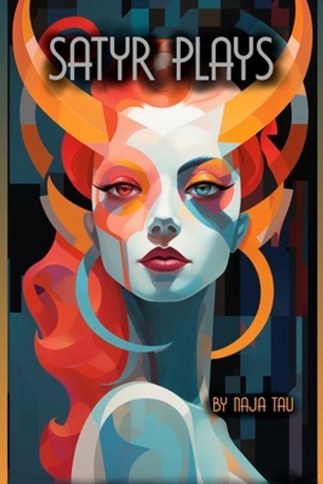 Satyr Plays | Tau, Naja - 교보문고