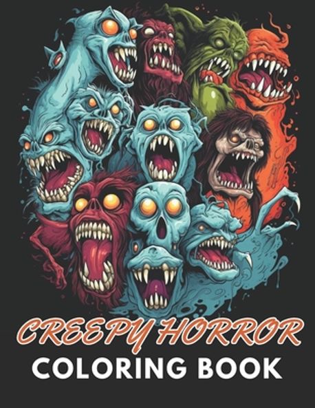 Creepy Horror Coloring Book for Adults | Bradtke, Ressie - 교보문고