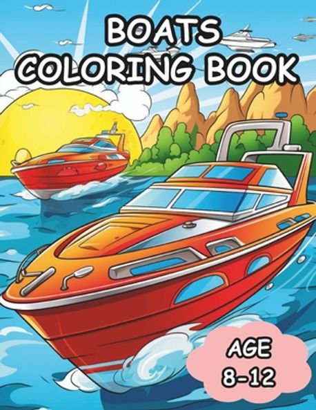 Boats Coloring Book Age 8-12 | Jones, Tony - 교보문고