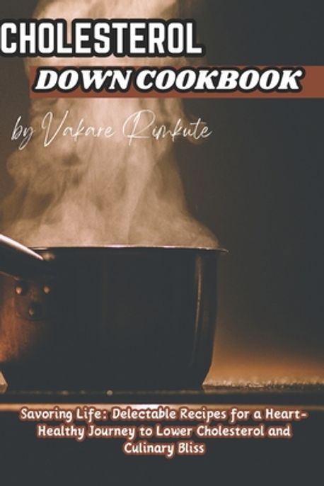Cholesterol Down Cookbook | Rimkute, Vakare - 교보문고