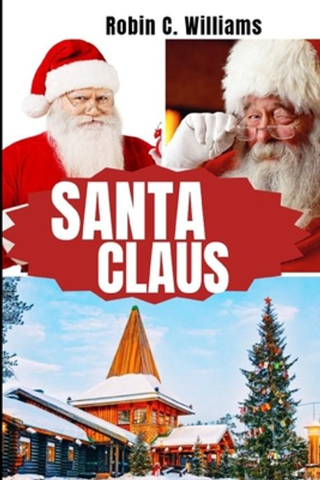 Santa Claus | Williams, Robin C. - 교보문고