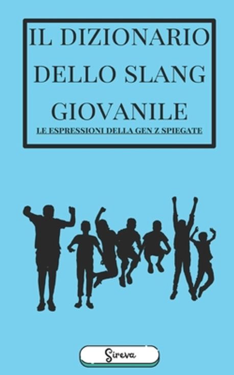 Il Dizionario dello Slang Giovanile | Ck, Sireva - 교보문고