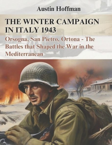 The Winter Campaign in Italy 1943 | Hoffman, Austin - 교보문고