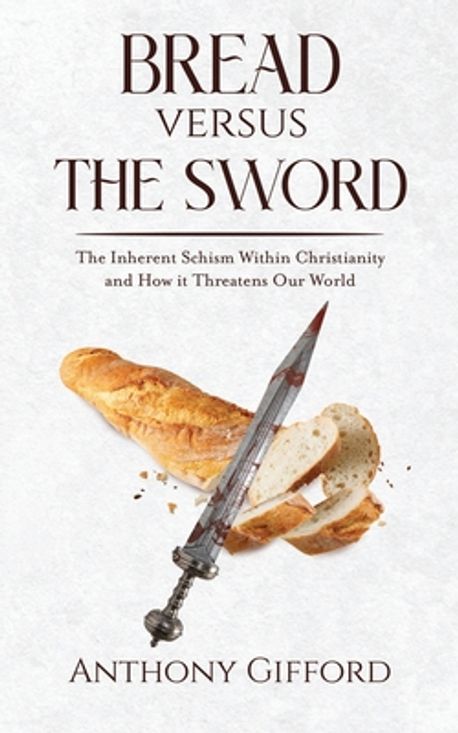 Bread Versus the Sword | Gifford, Anthony - 교보문고