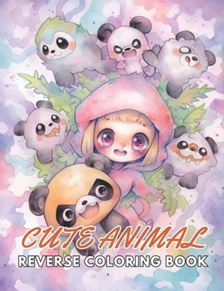 Cute Animal Reverse Coloring Book | Feeney, Erwin - 교보문고