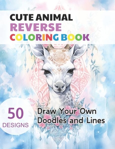 Cute Animal Reverse Coloring Book | Simonis, Claudie - 교보문고