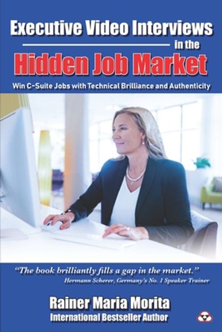Executive Video Interviews in the Hidden Job Market | Morita, Rainer ...