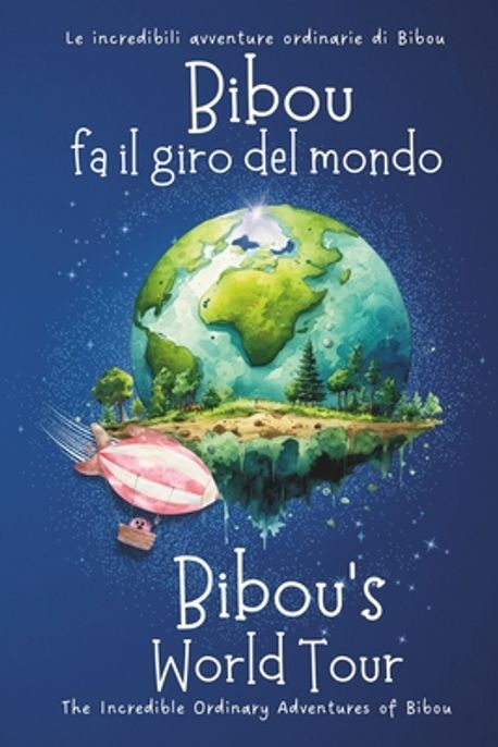Bibou fa il giro del mondo - Bibou's World Tour | Parent, Ordinary - 교보문고