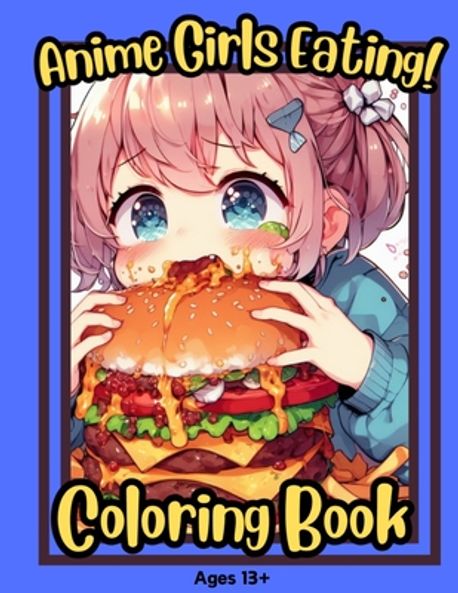 Anime Girls Eating! | Avi, Color With - 교보문고