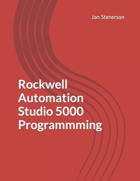 Rockwell Automation Studio 5000 Programming | Stenerson, Jon - 교보문고