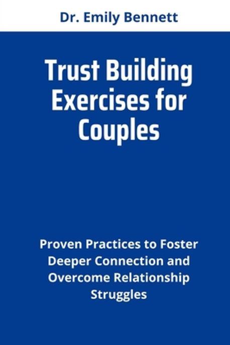 Trust Building Exercises for Couples | Bennett, Emily - 교보문고