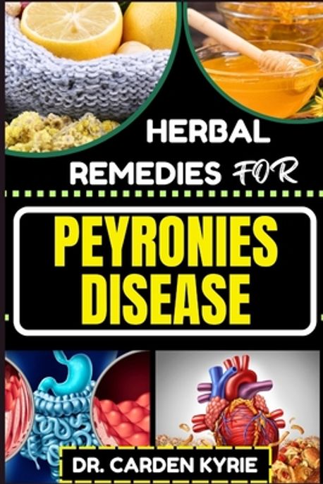 Herbal Remedies for Peyronies Disease | Kyrie, Carden - 교보문고