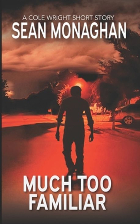 Much Too Familiar | Monaghan, Sean - 교보문고