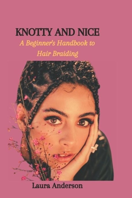 Knotty and Nice | Anderson, Laura - 교보문고