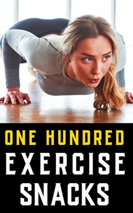 Exercise Snacking | Publishing, Fitness Research - 교보문고