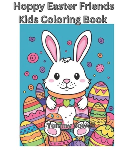 Hoppy Easter Friends Coloring Book | Sowell, Tommy - 교보문고
