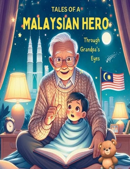 TALES OF A MALAYSIAN HERO - Through Grandpa's Eye | Buyu, Min - 교보문고