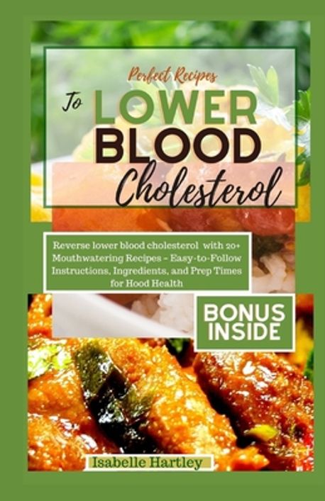 Perfect Recipes to Lower Blood Cholesterol | Hartley, Isabelle - 교보문고