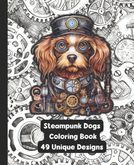 Steampunk Dogs - Adult Coloring Book - 49 Unique Designs | Designs ...