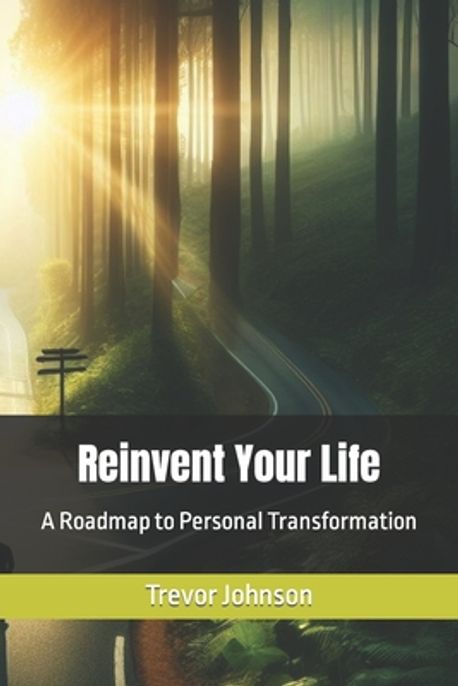 Reinvent Your Life | Johnson, Trevor - 교보문고