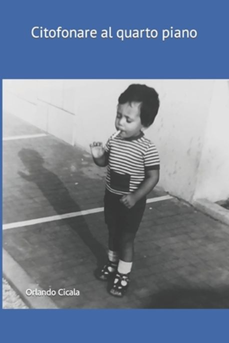 Citofonare al quarto piano | Cicala, Orlando - 교보문고