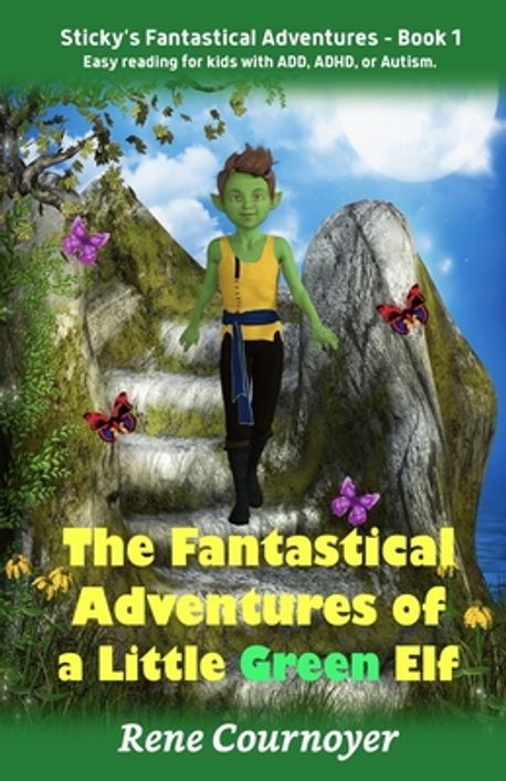 The Fantastical Adventures of a Little Green Elf | Cournoyer, Rene - 교보문고