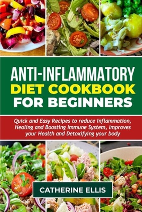 Anti - Inflammatory Diet Cookbook for Beginners | Ellis, Catherine - 교보문고