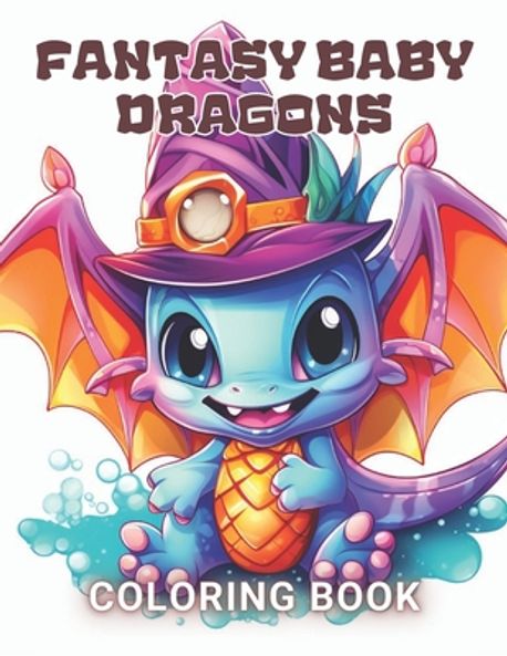 Fantasy Baby Dragons Coloring Book | Davis, Demetrius - 교보문고