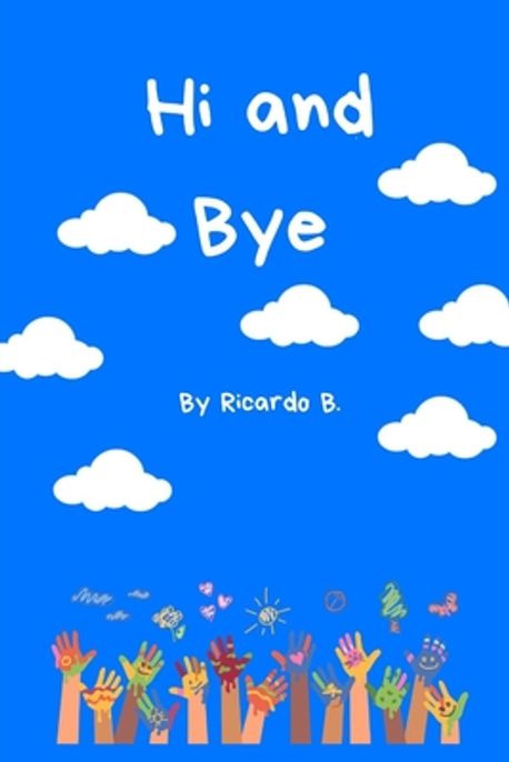 Hi and Bye | Barbosa, Ricardo - 교보문고