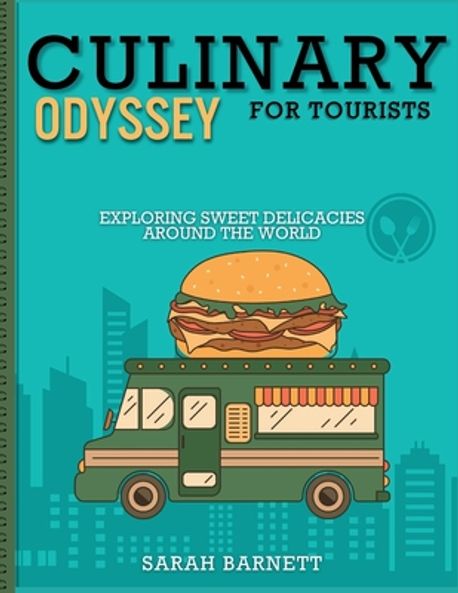 Culinary Odyssey for tourist | Barnett, Sarah - 교보문고