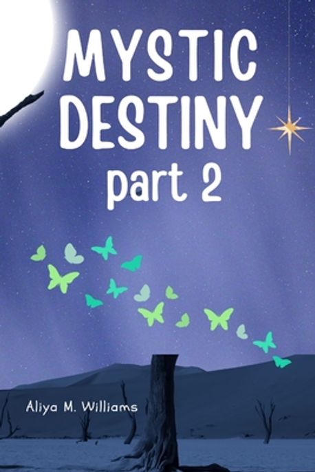 Mystic Destiny | Williams, Aliya M. - 교보문고