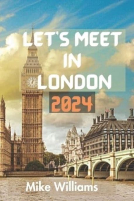 Let's Meet in London 2024 | Williams, Mike - 교보문고