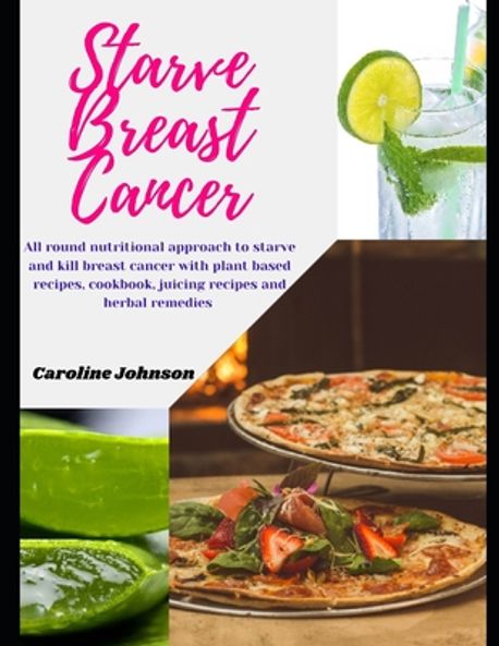 Starve Breast Cancer | Johnson, Caroline - 교보문고