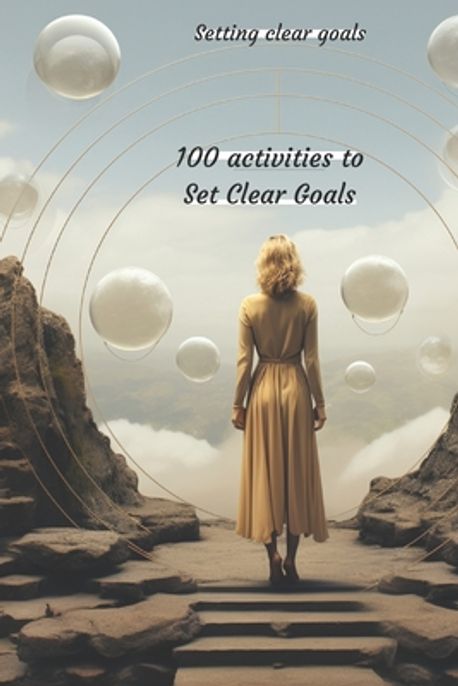 100 activities to do to Set Clear Goals | Lugo, Laura - 교보문고