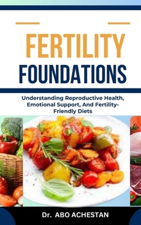 Fertility Foundations | Achestan, Abo - 교보문고