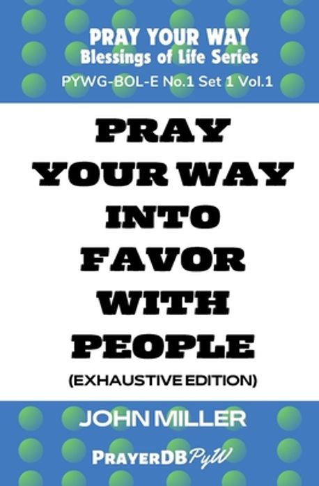 Pray Your Way into Favor With People (Exhaustive Edition) | Books ...