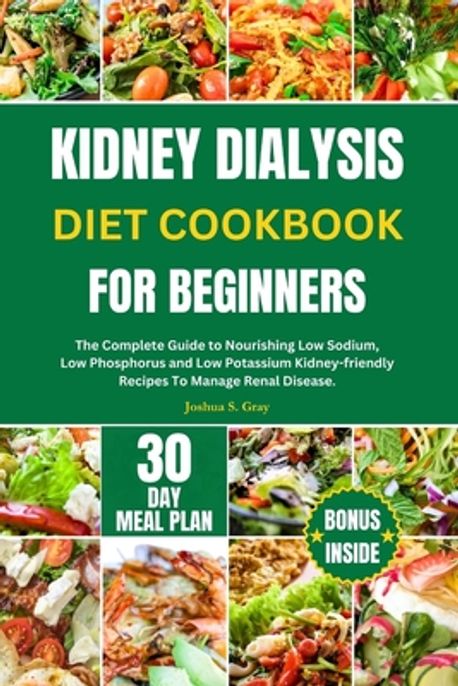 Kidney Dialysis Diet Cookbook for Beginners | Gray, Joshua S. - 교보문고