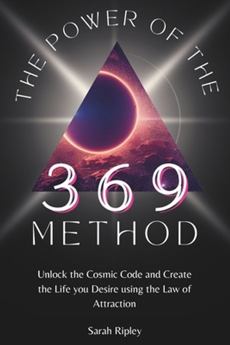 The Power of the 369 Method | Ripley, Sarah - 교보문고