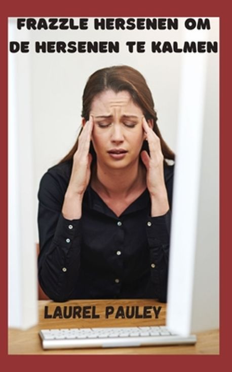 Frazzle Hersenen Om de Hersenen Te Kalmen | Pauley, Laurel - 교보문고