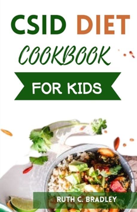 Csid Diet Cookbook for Kids | Bradley, Ruth C. - 교보문고