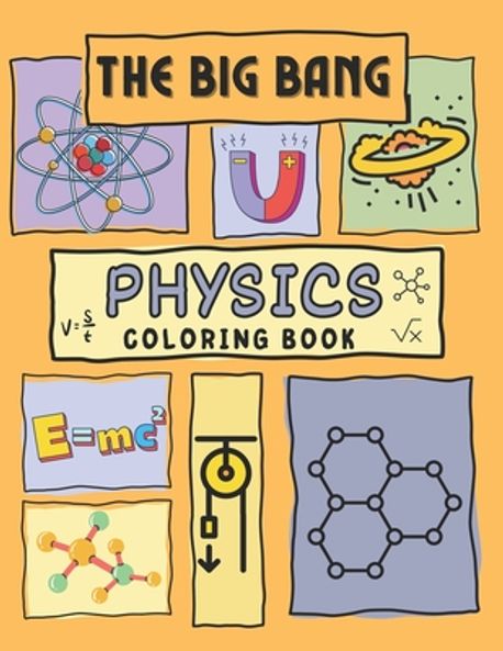 The Big Bang Physics Coloring Book | Shaffer, Julie Ann - 교보문고