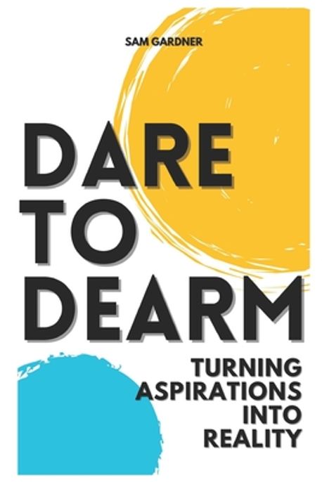 Dare to Dream | Gardner, Sam - 교보문고